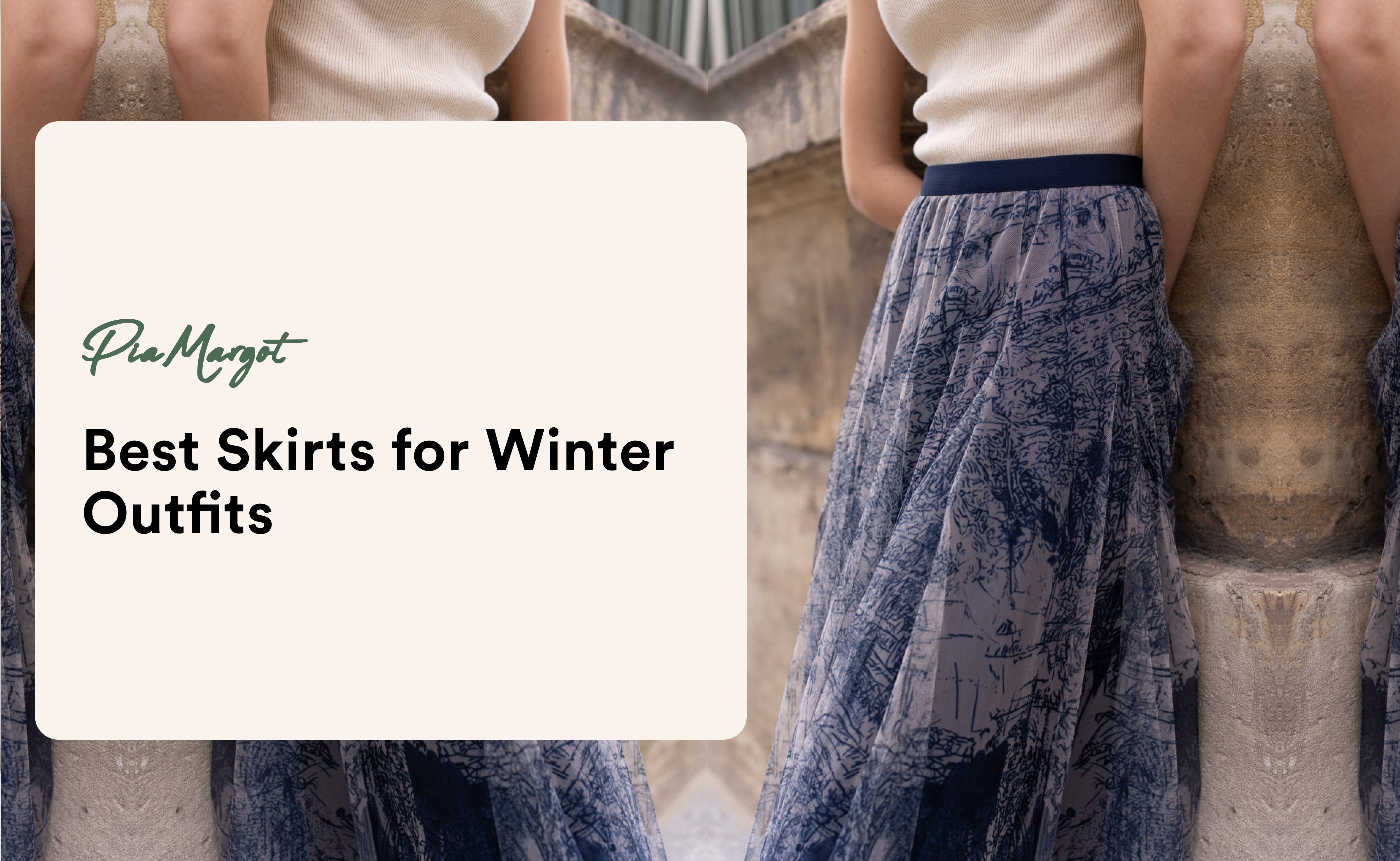 Best Skirts for Winter Outfits – Pia Margot | Pia Margot