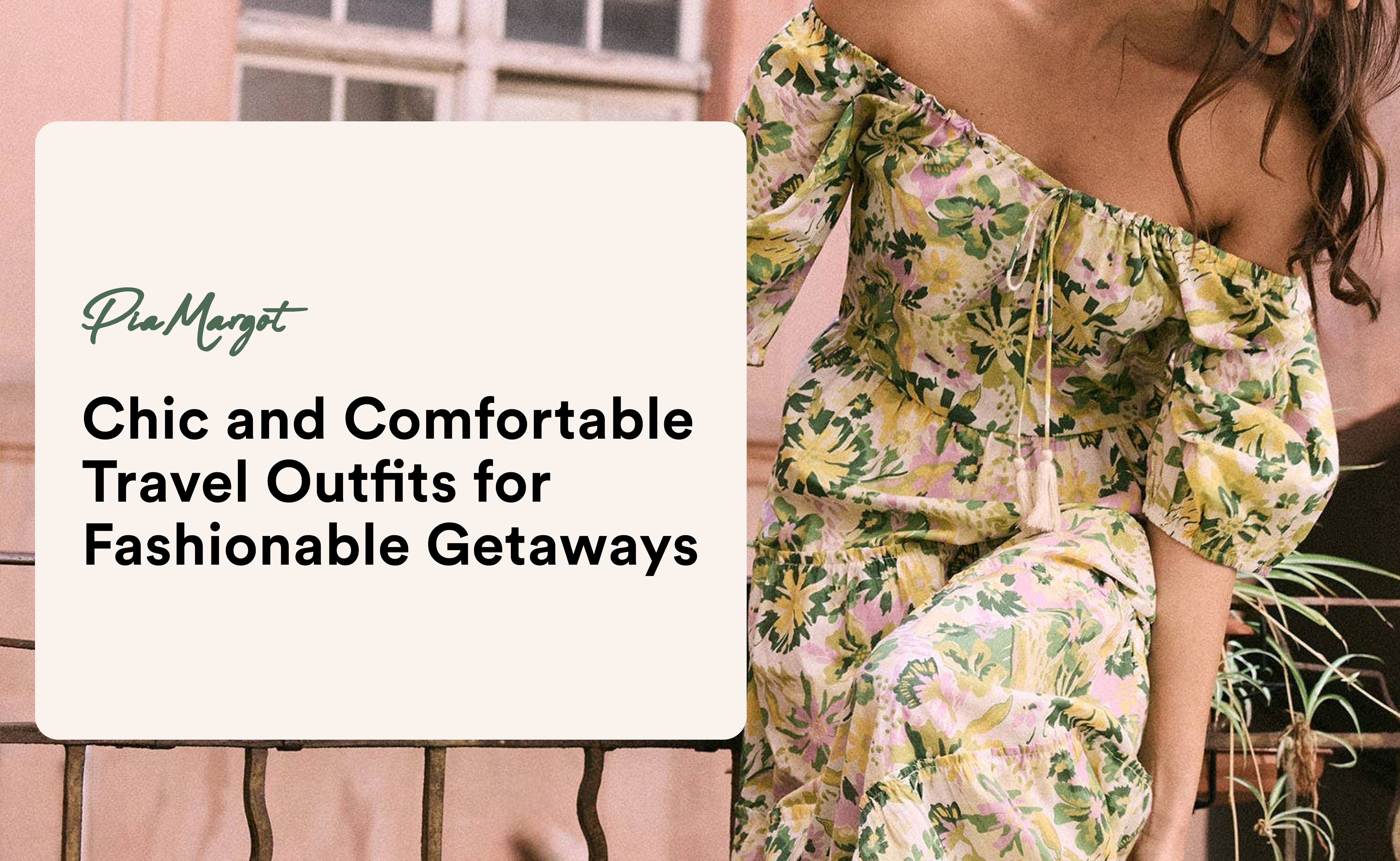 Chic and Comfortable Travel Outfits for Fashionable Getaways – Pia ...