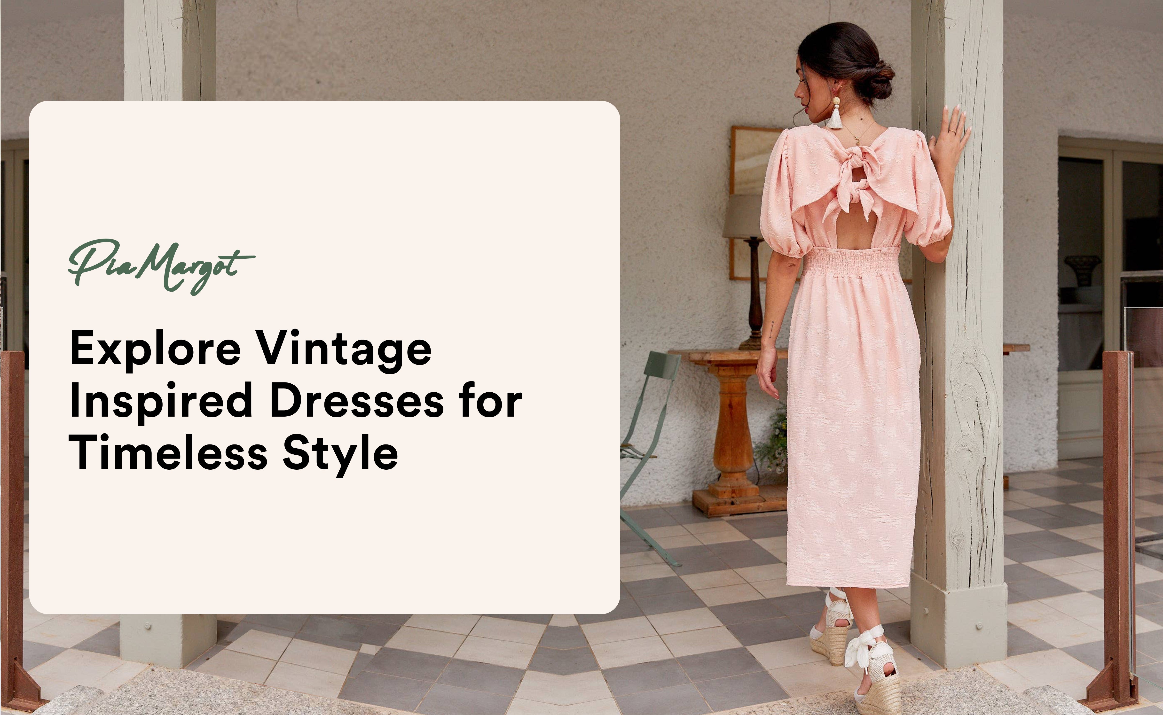 Explore Vintage Inspired Dresses for Timeless Style – Pia Margot | Pia ...
