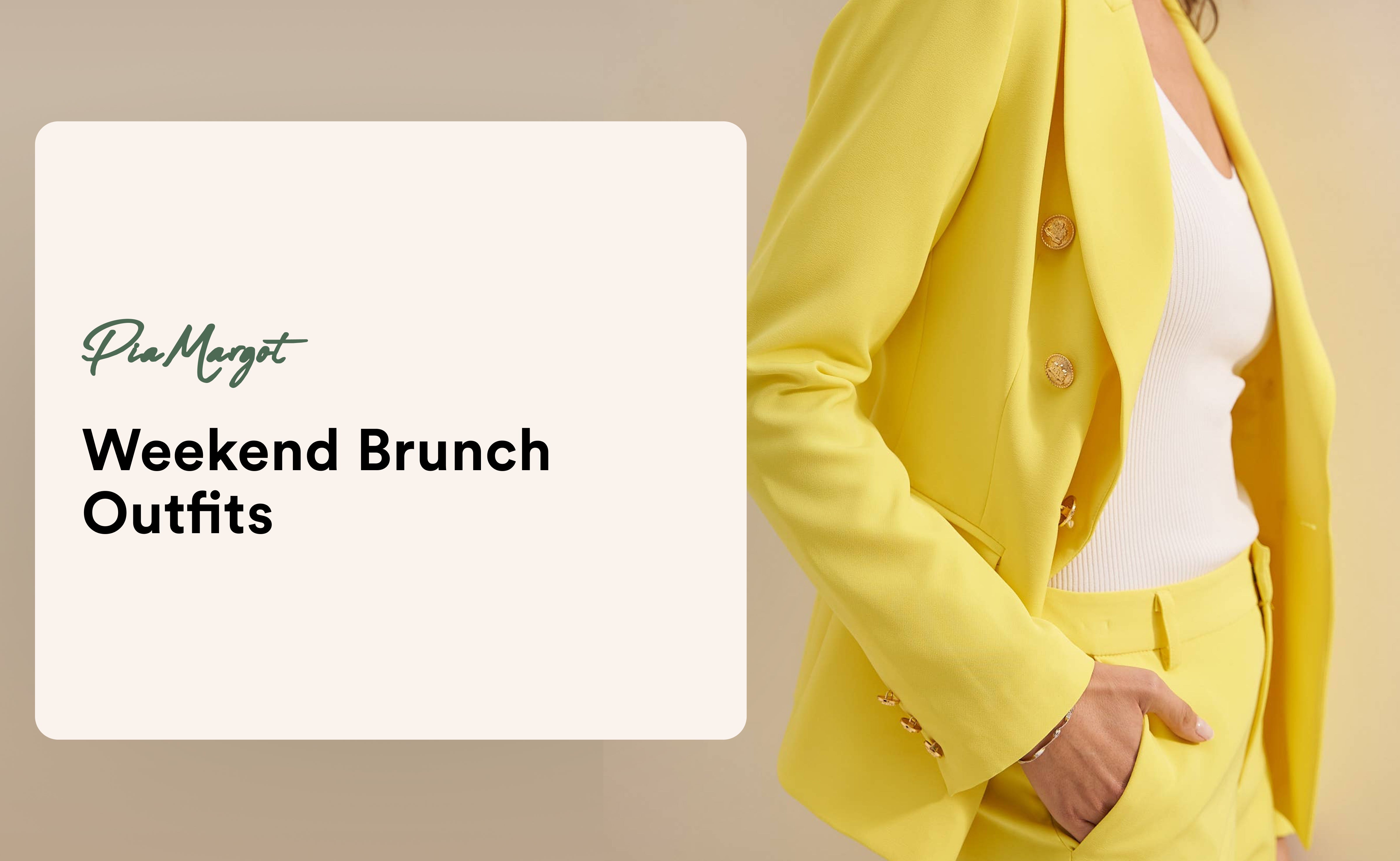 Weekend Brunch Outfits – Pia Margot | Pia Margot